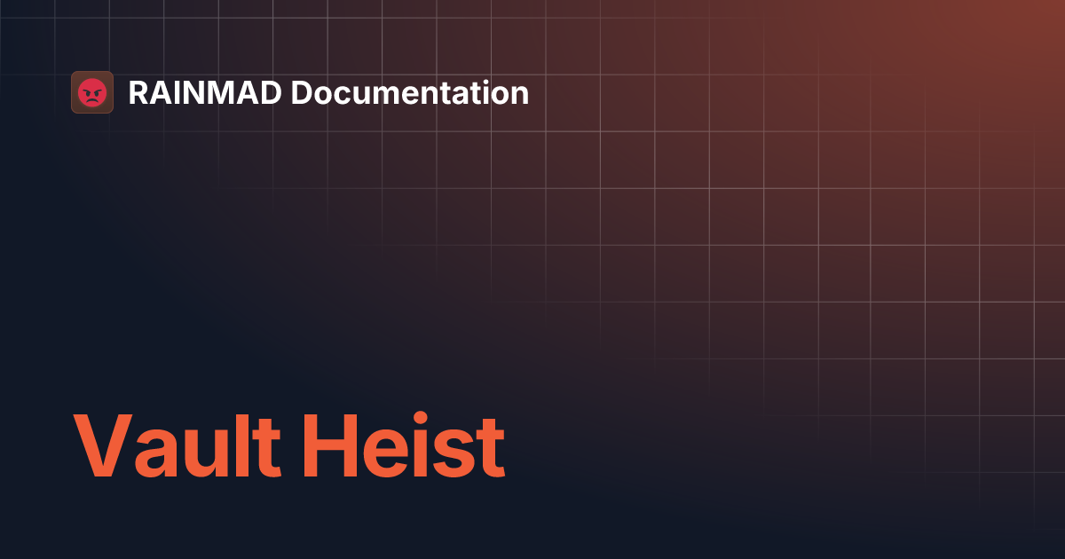 Vault Heist | RAINMAD Documentation