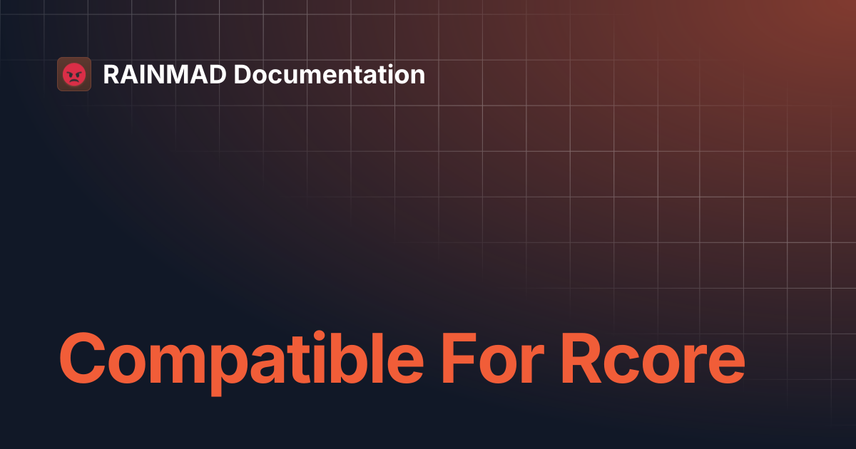 Compatible For Rcore | RAINMAD Documentation
