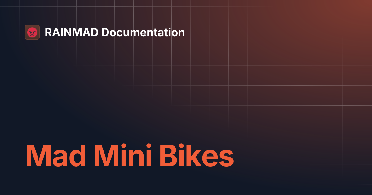 Mad Mini Bikes | RAINMAD Documentation