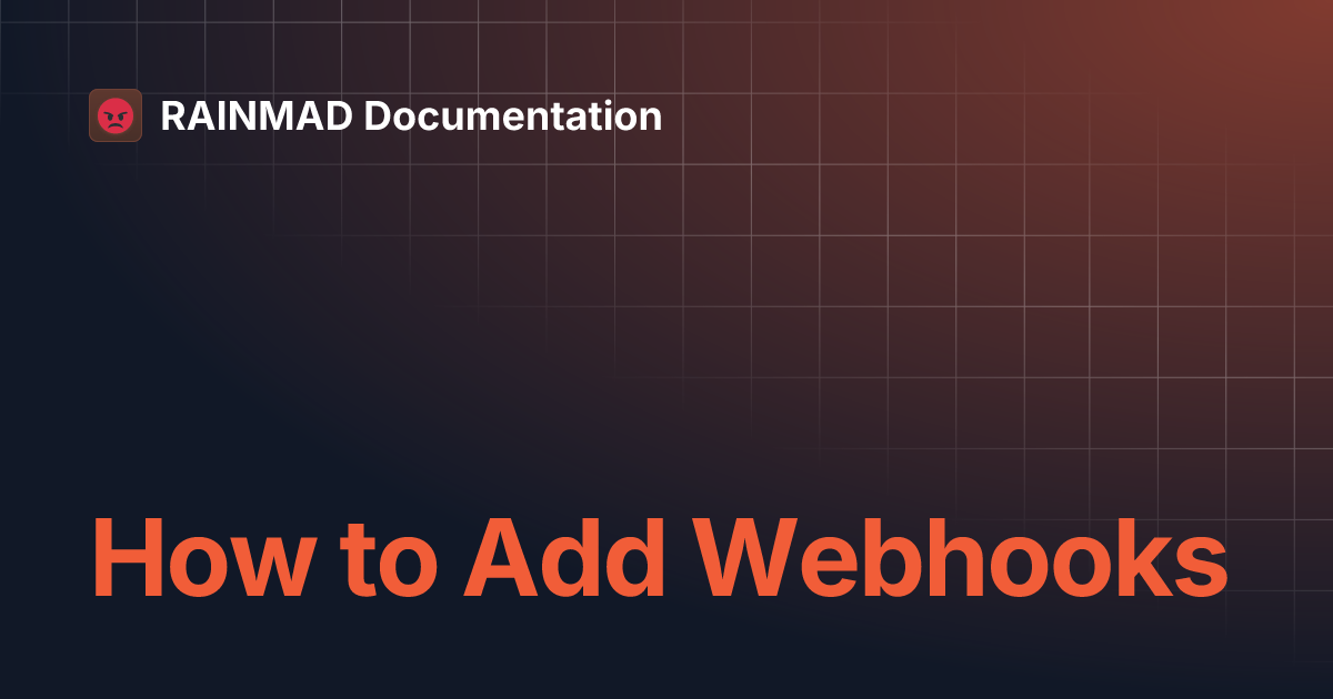How to Add Webhooks | RAINMAD Documentation