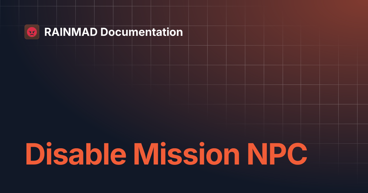 Disable Mission NPC | RAINMAD Documentation