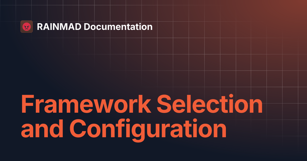 Framework Selection and Configuration | RAINMAD Documentation