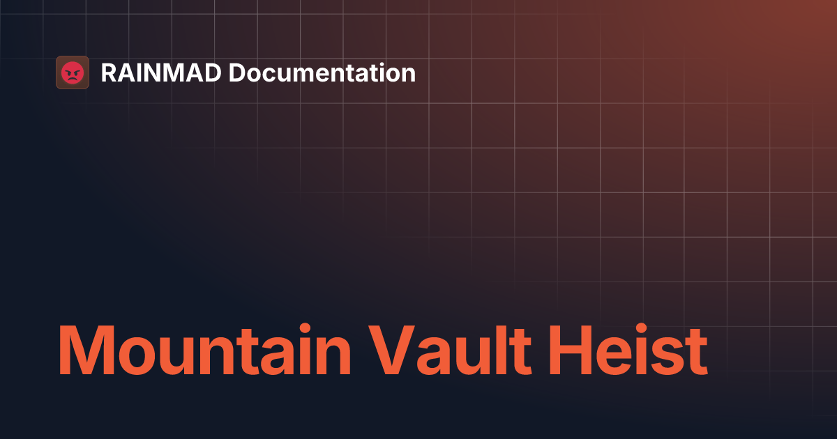 Mountain Vault Heist | RAINMAD Documentation